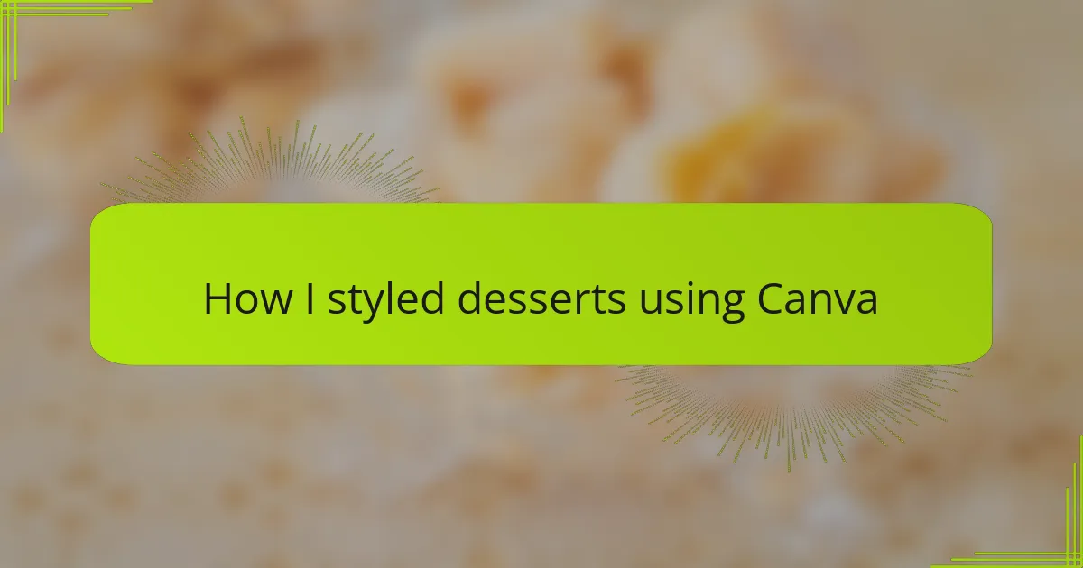 How I styled desserts using Canva - sprinkleofcinnamon.com